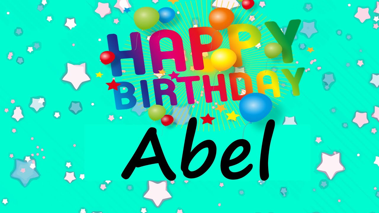 Happy Birthday to Abel - Birthday Wish From Birthday Bash - YouTube
