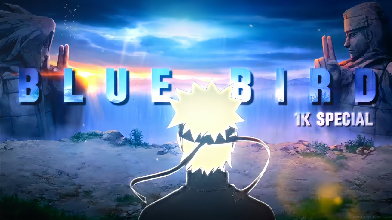 Blue Bird - Anime Mix 🐦 [1k Special ] - YouTube