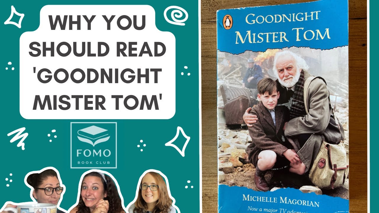 Why you should read 'Goodnight Mister Tom' by Michelle Magorian with ...