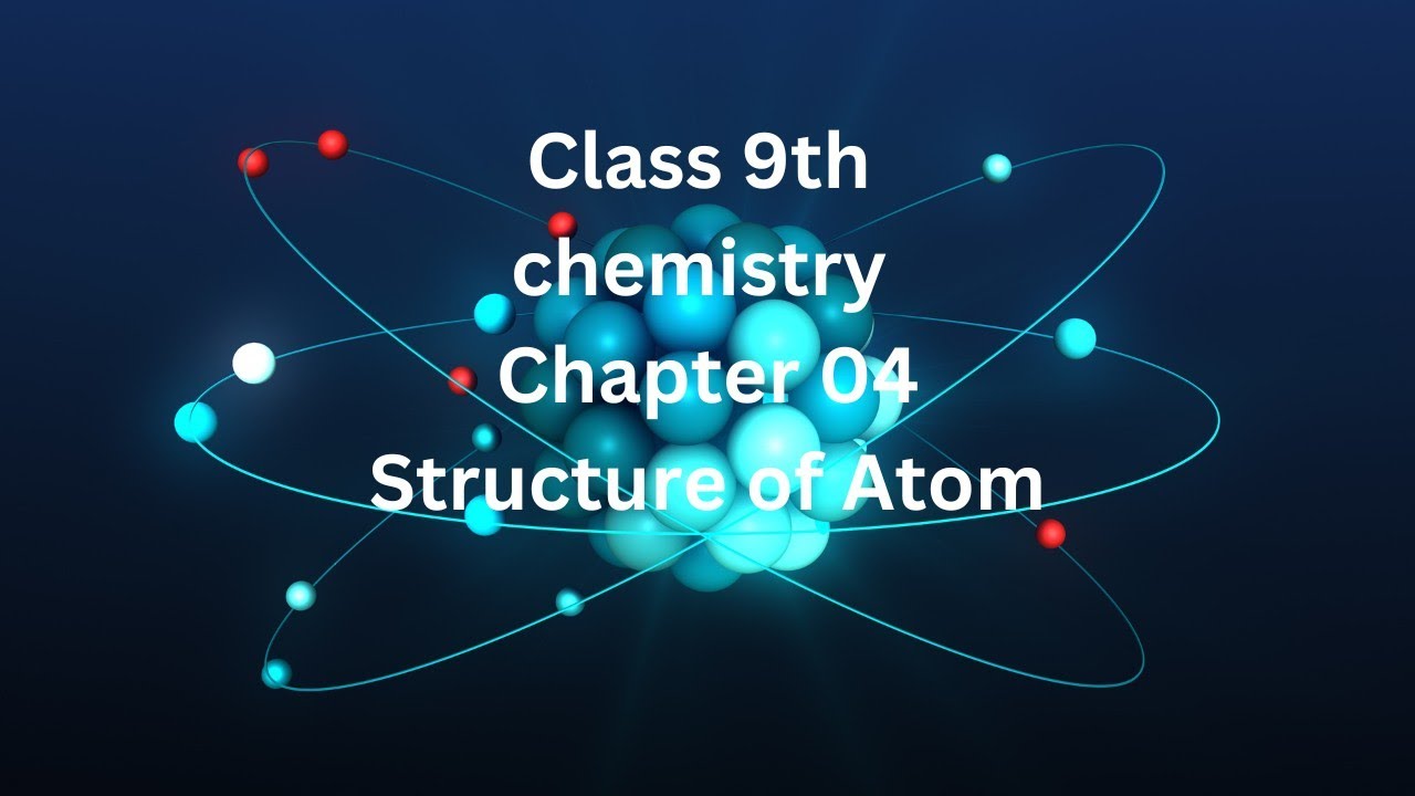 class 9th chemistry (structure of atom) - YouTube