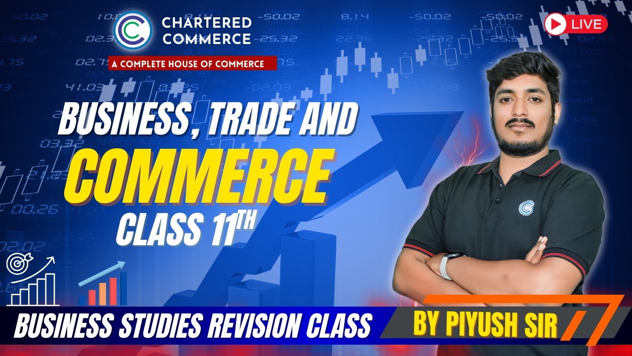 Business, Trade & Commerce | Class 11 BST | Day 1 | Piyush Sir ...