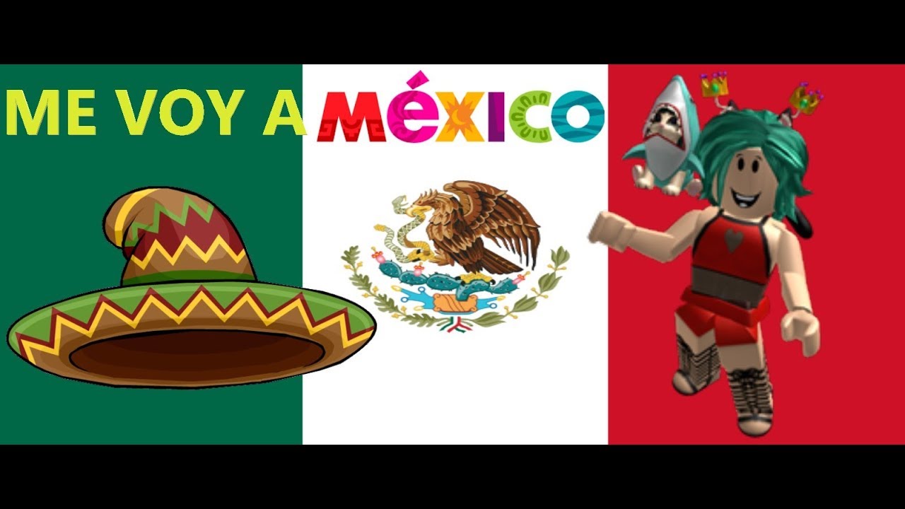 VIAJO A MEXICO// ROBLOX - YouTube