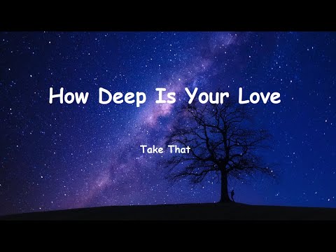 How Deep Is Your Love - Take That - YouTube
