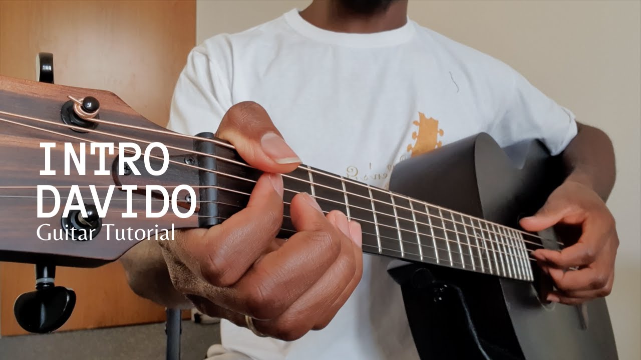 Davido - Intro | Acoustic Guitar Tutorial | How to Play Afrobeats on ...