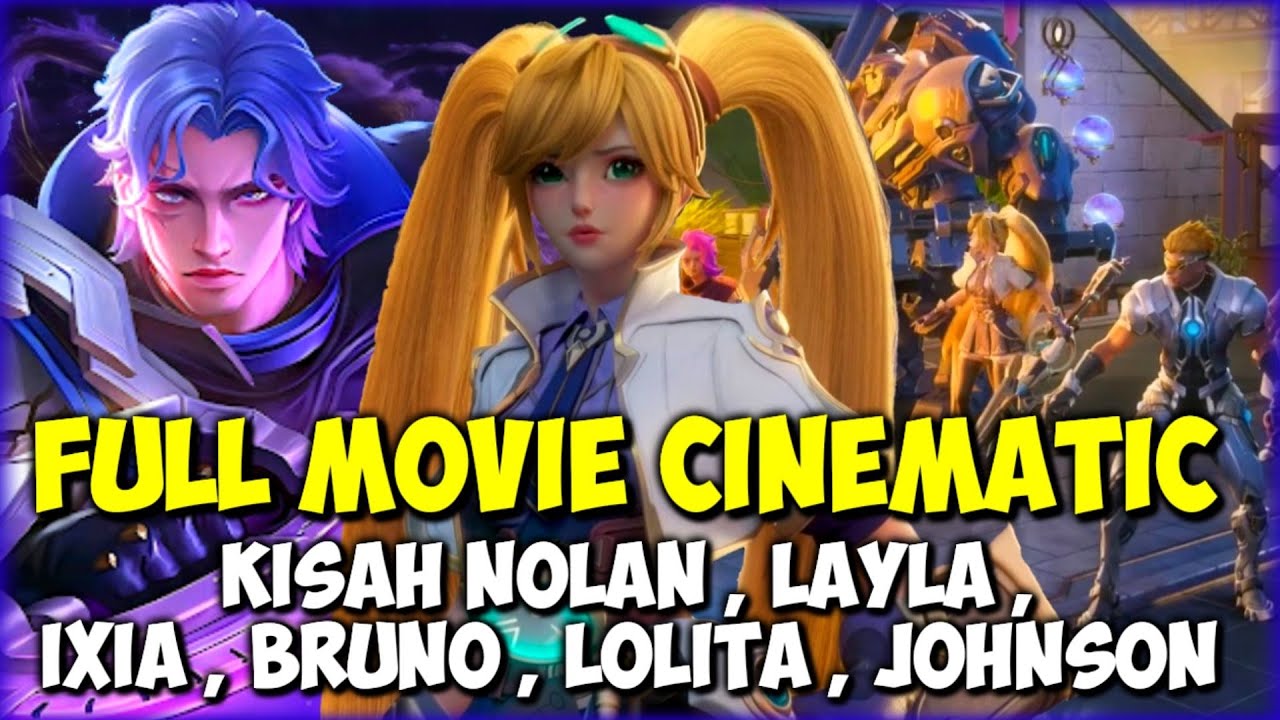 FULL MOVIE CINEMATIC KISAH NOLAN , LAYLA , IXIA , BRUNO , LOLITA ...