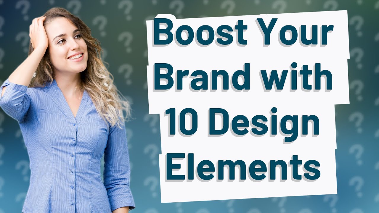 How Can I Strategically Boost My Brand Using 10 Design Elements? - YouTube