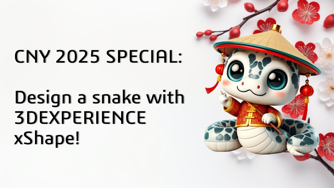 Episode 110: CNY 2025 Special - Design a snake with 3DEXPERIENCE xShape ...
