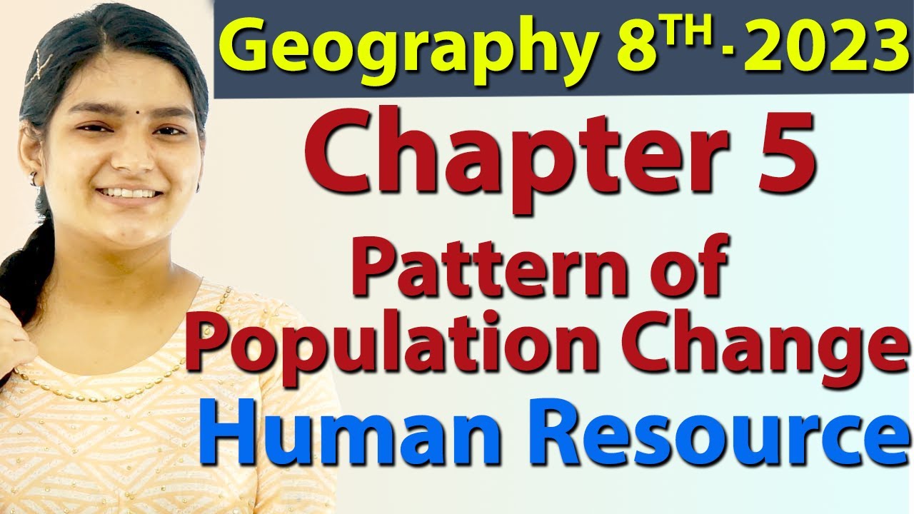 Pattern of Population Change - Chapter 5 - Human Resource - Geography ...