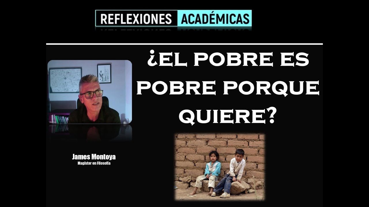 ¿EL POBRE ES POBRE PORQUE QUIERE? - YouTube