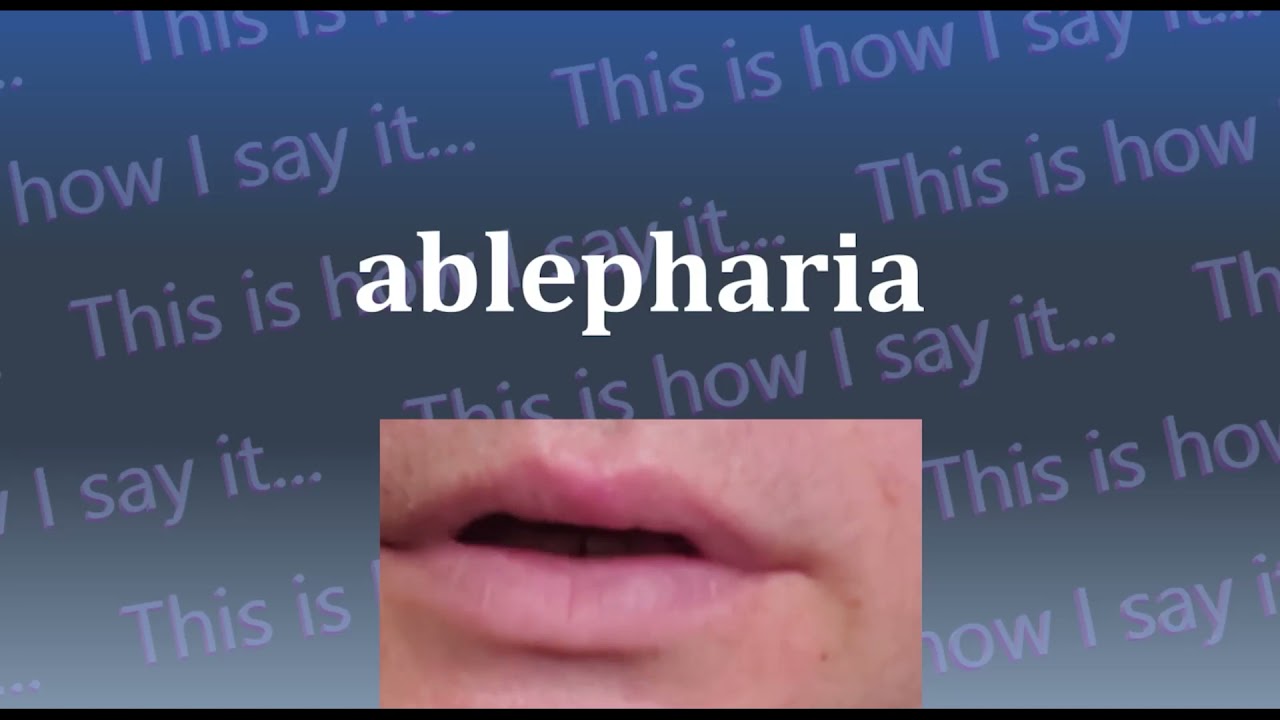 This is How I Say...ablepharia - YouTube