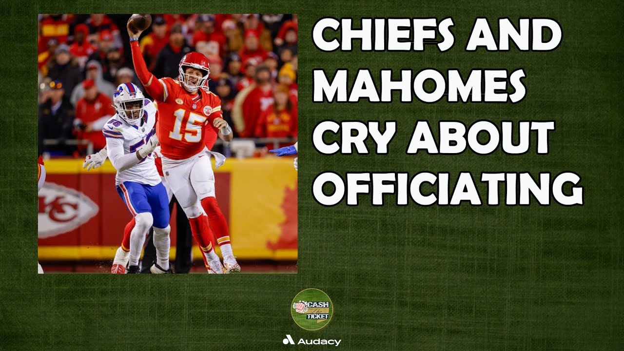Chiefs And Mahomes Cry About Officiating | Cash the Ticket - YouTube
