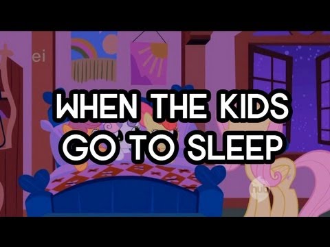When The Kids Go To Sleep MLP Version - YouTube