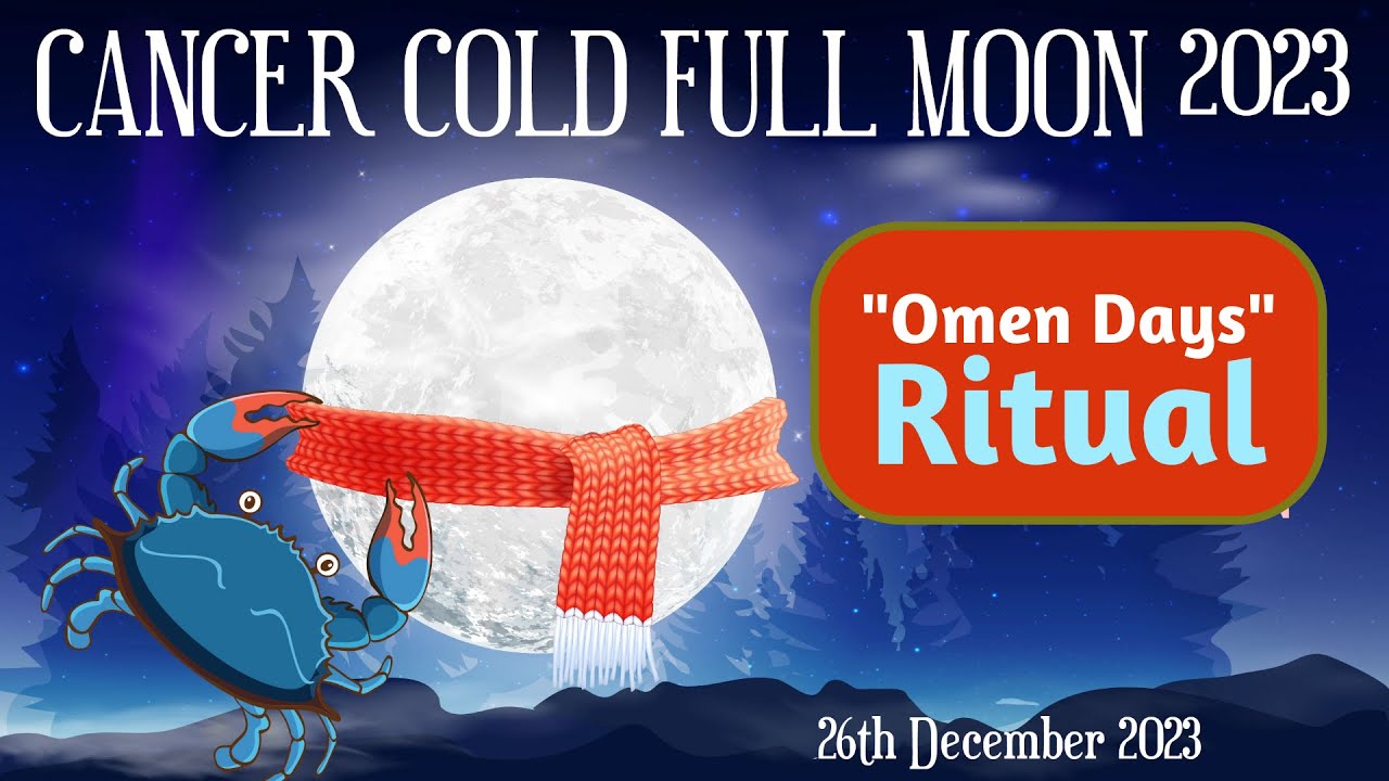 "Omen Days" - Cancer Full Moon Ritual 2023 #rituals #omendays #fullmoon ...