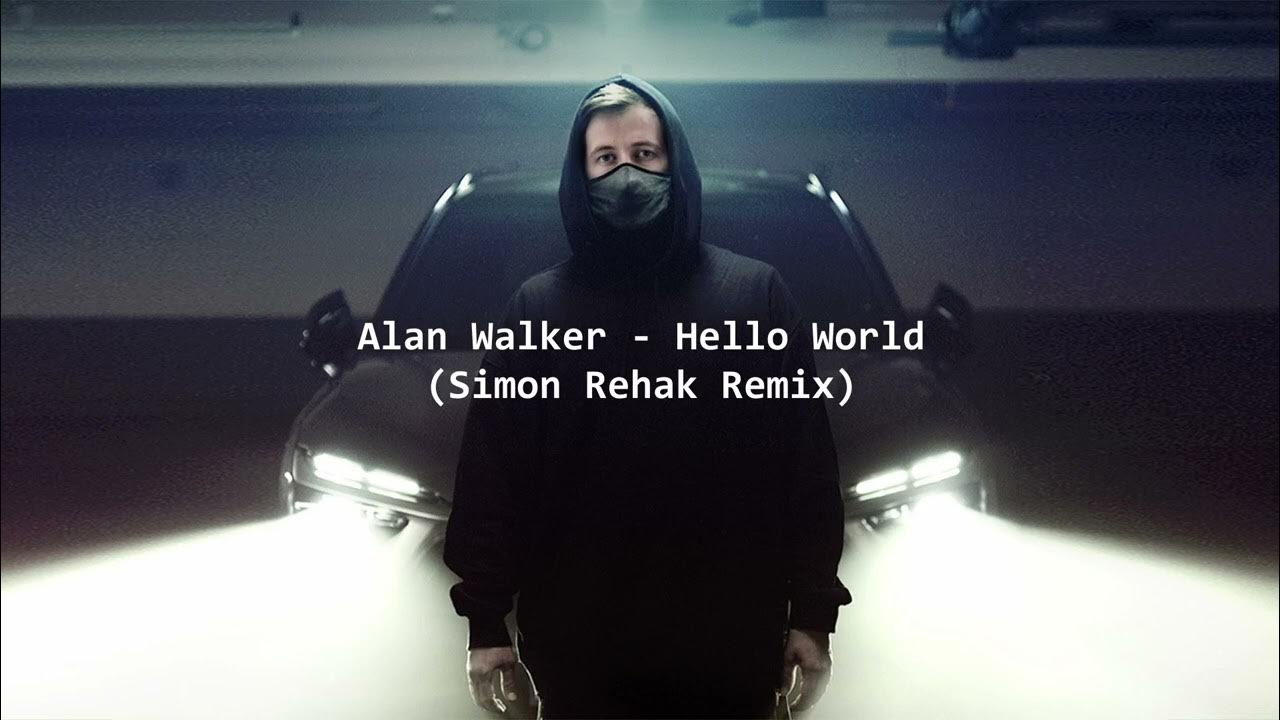 Alan Walker - Hello World (Simon Rehak Remix) - YouTube