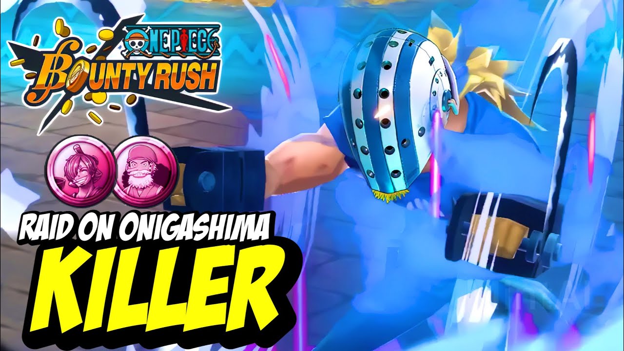 RAID ON ONIGASHIMA KILLER GAMEPLAY | ONE PIECE BOUNTY RUSH |OPBR - YouTube