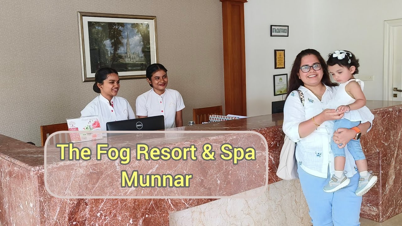 Our Hotel Tour "THE FOG RESORT & SPA MUNNAR" Part 1 - YouTube