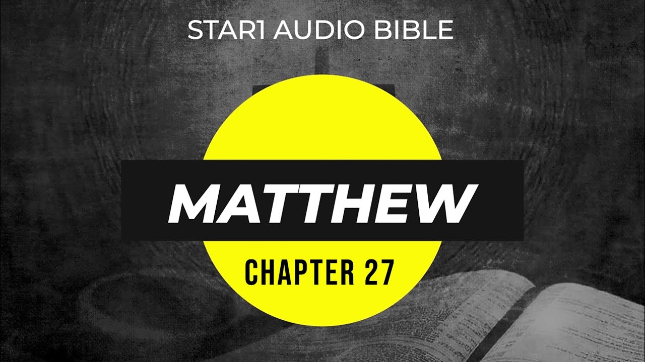 Audio Bible - Matthew Chapter 27 - YouTube