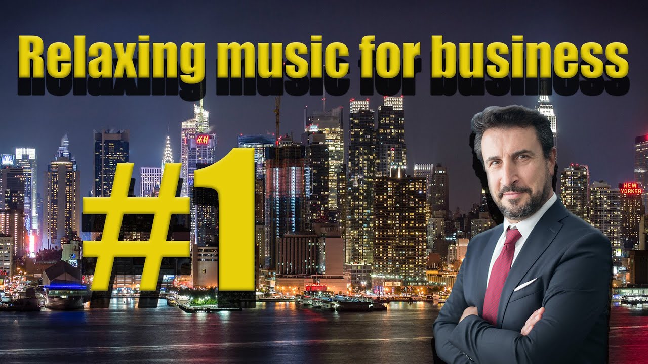 FOCUSING music for BUSINESS - MIX to make MONEY - RELAXING music for ...