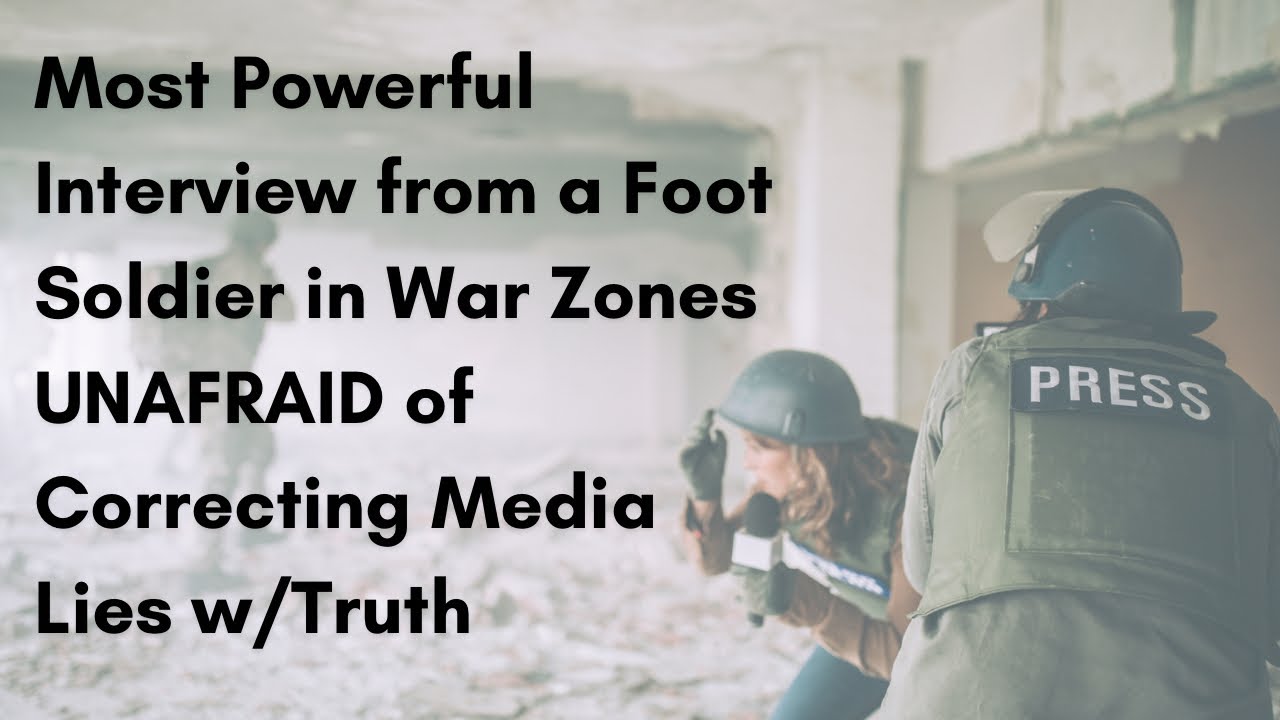Most Powerful Interview from a Foot Soldier in War Zones UNAFRAID of ...