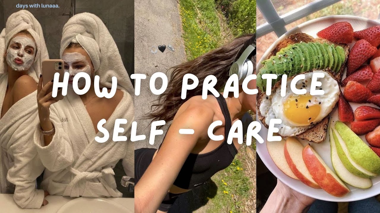How to practice self - care | by days with lunaaa - YouTube