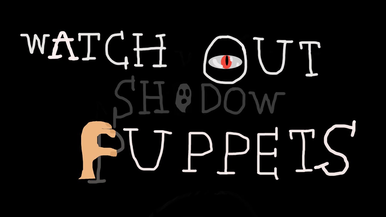 Watch out shadow puppets (watch out puppets 2) - YouTube
