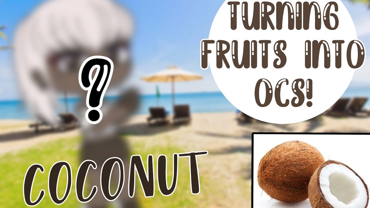 Turning fruits into OCs ||Gacha life|| - YouTube