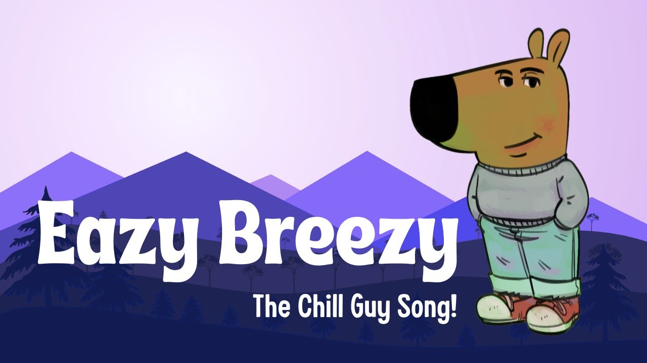 Eazy Breezy - The Chill Guy Song (Official Music Video) - YouTube