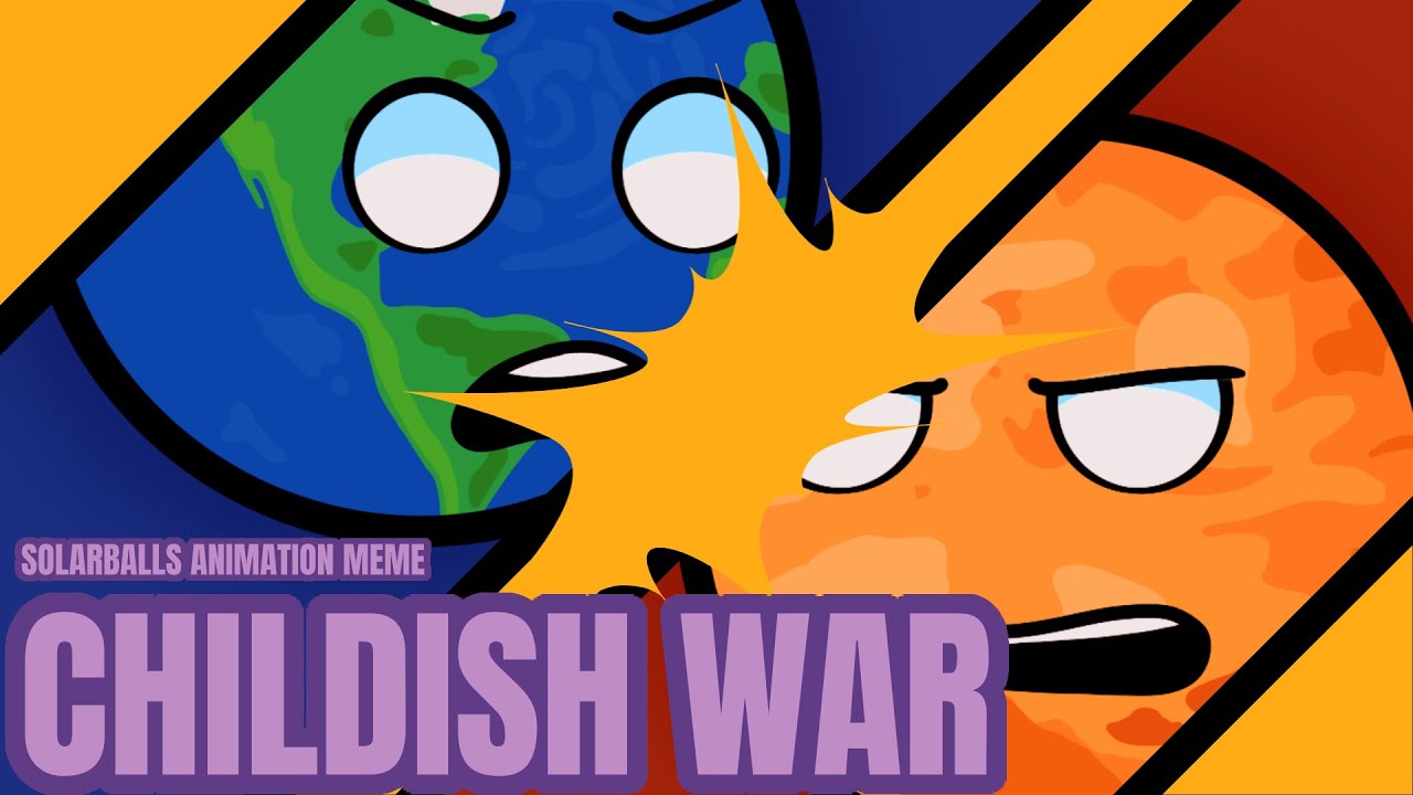 Childish war // animation meme // @SolarBalls - YouTube
