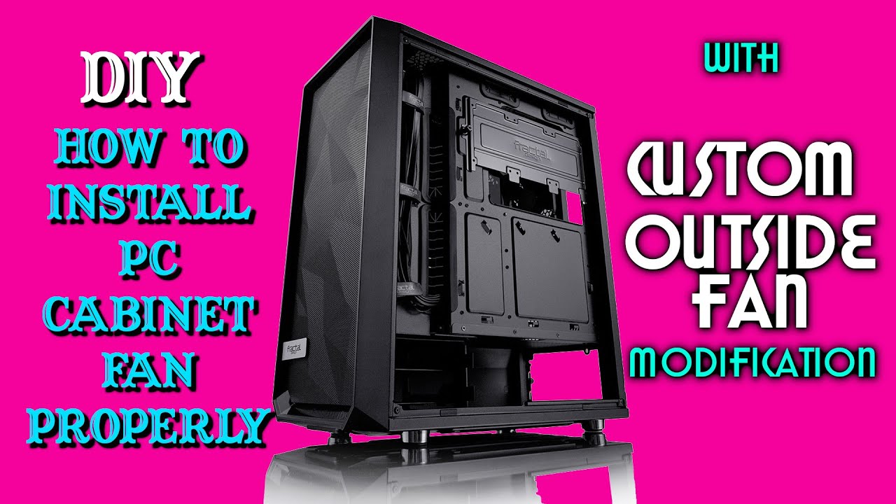 How to Install PC Cabinet CASE FAN🔥🔥 with CUSTOM OUTSIDE FAN ...