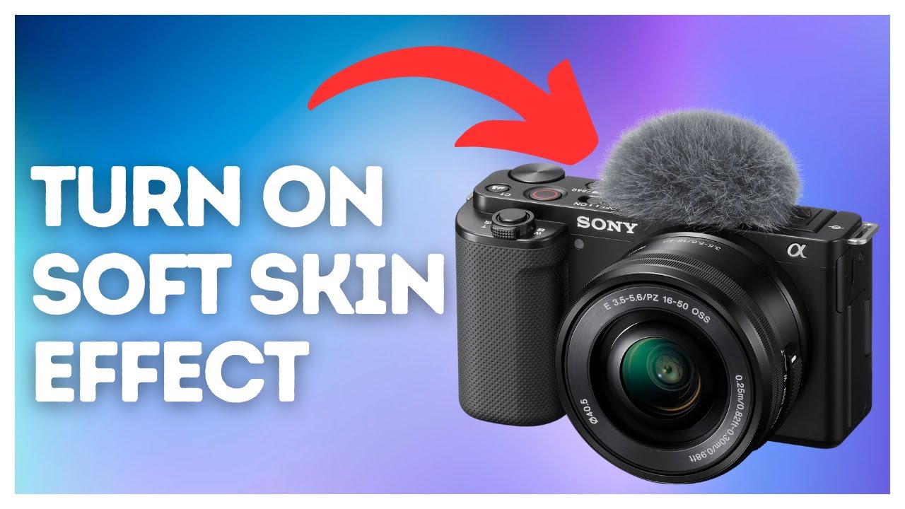 How to turn on soft skin effect on Sony ZV-E10? - YouTube