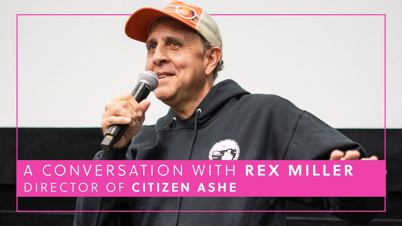 Q&A with Rex Miller, co-director of Citizen Ashe - YouTube