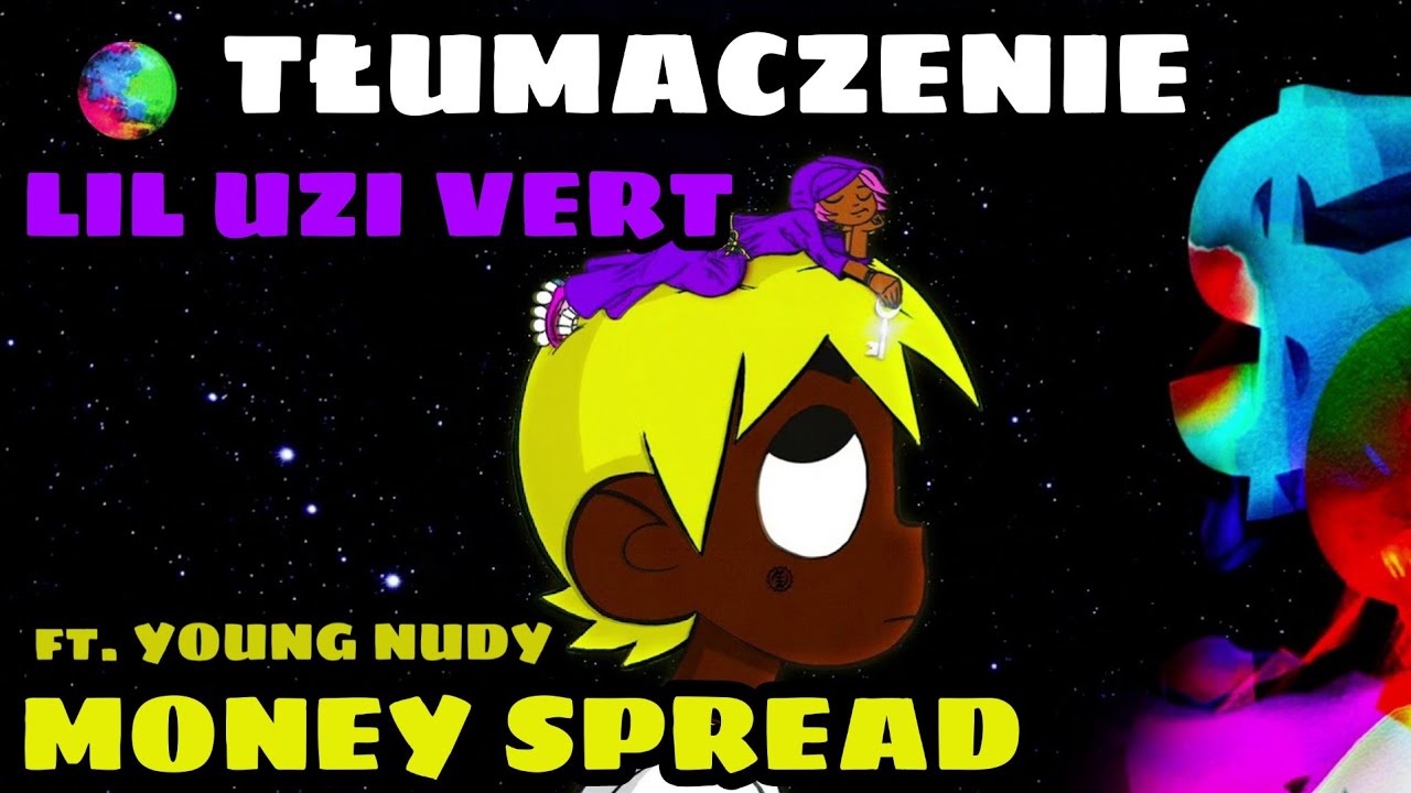 Lil Uzi Vert - Money Spread (ft. Young Nudy) tłumaczenie / po polsku ...