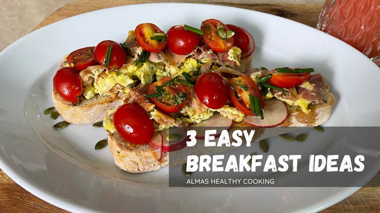 3 Easy Breakfast Recipe Ideas | Almas Healthy Cooking - YouTube