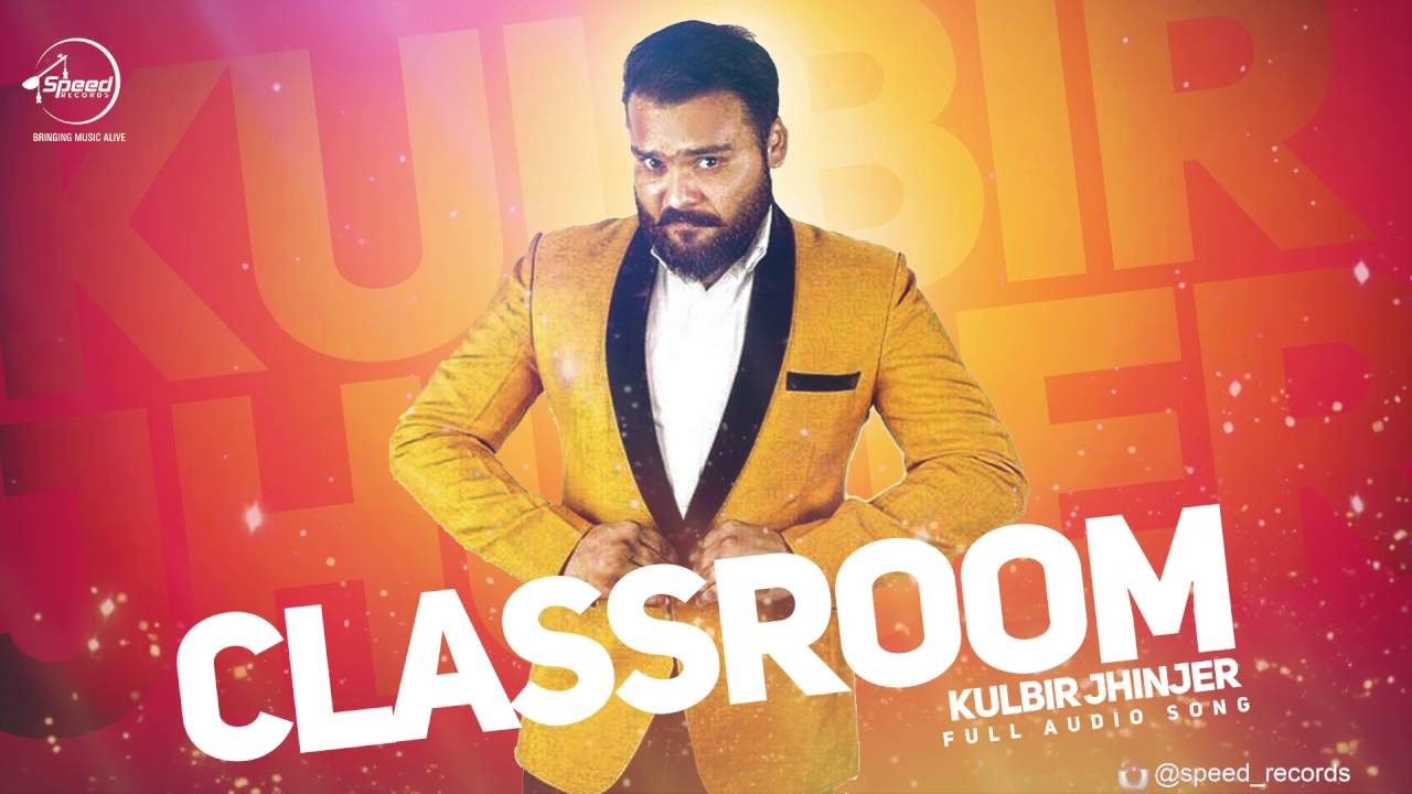 Classroom ( Full Audio Song ) | Kulbir Jhinjer | Punjabi Song ...