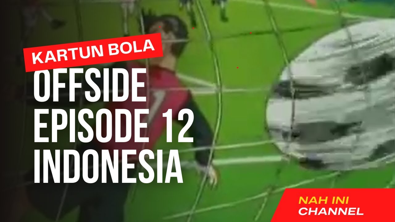 Kartun Bola - Offside Episode 12 - Indonesia - YouTube