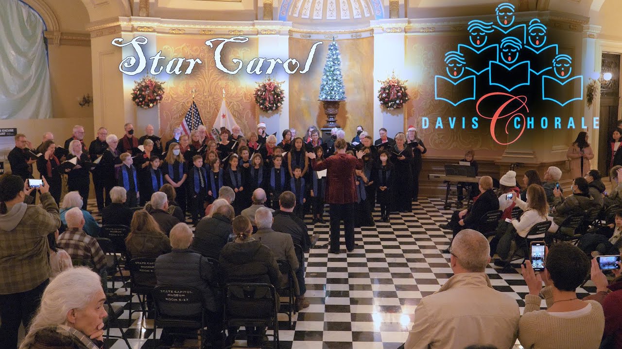 Star Carol - Davis Chorale with Davis Youth Choir; California Capitol ...