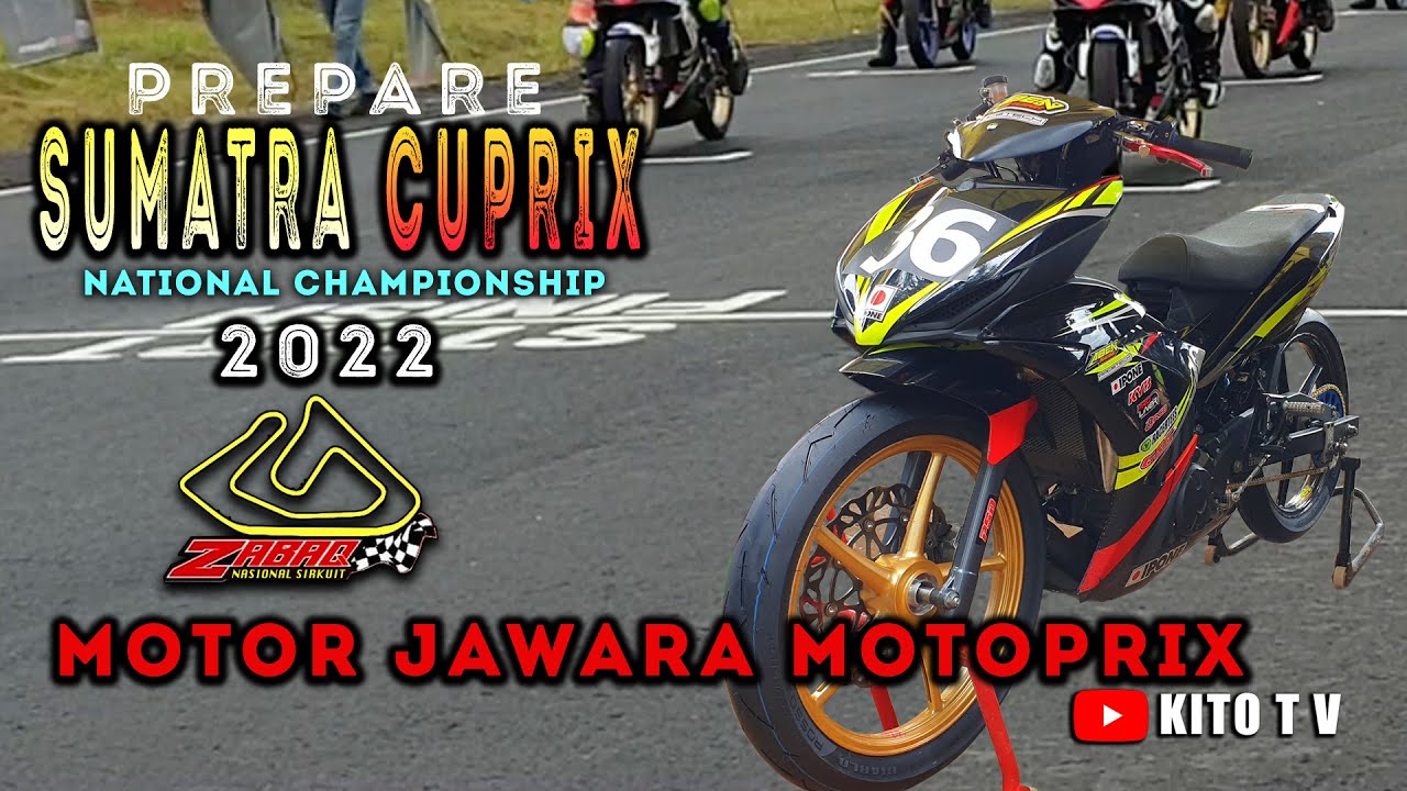 MOTOR 150 JUTAA!!!!!! DI ZABAG NATIONAL SIRCUIT "SUMATRA CUPRIX 2022 ...