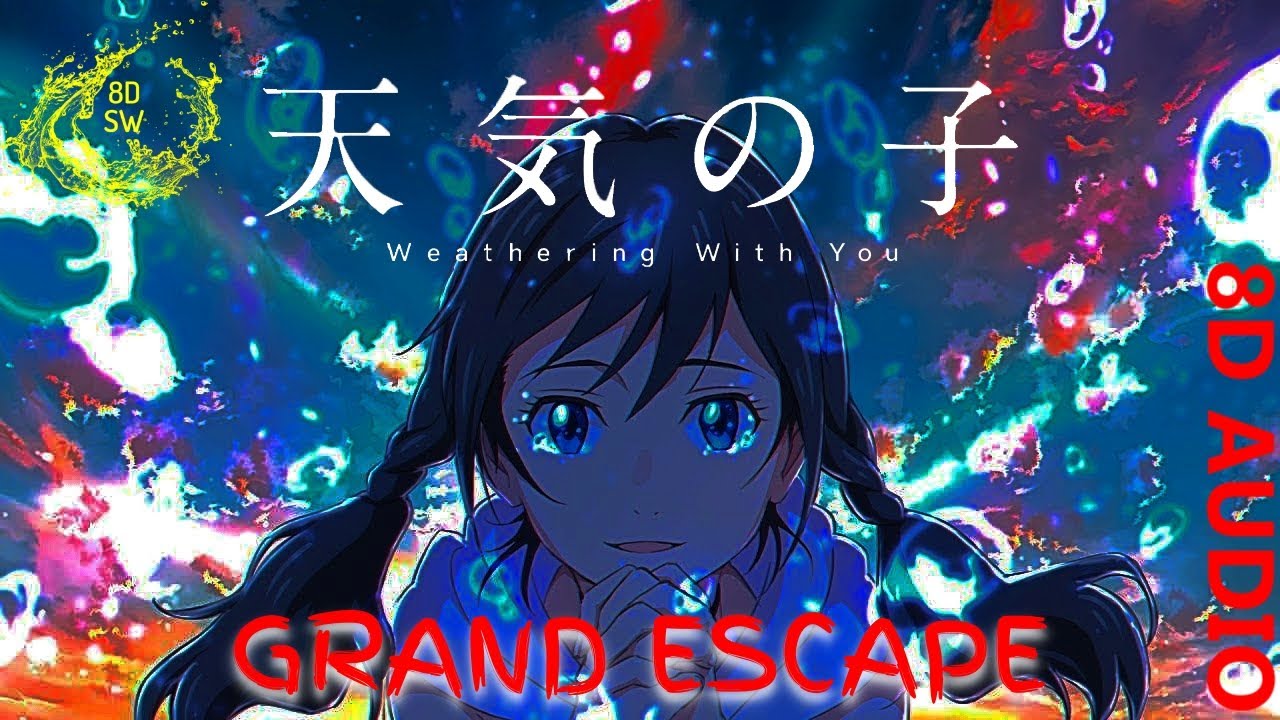 Grand Escape - RADWIMPS ft. Tôko Miura | Tenki No Ko (8D Audio) - YouTube