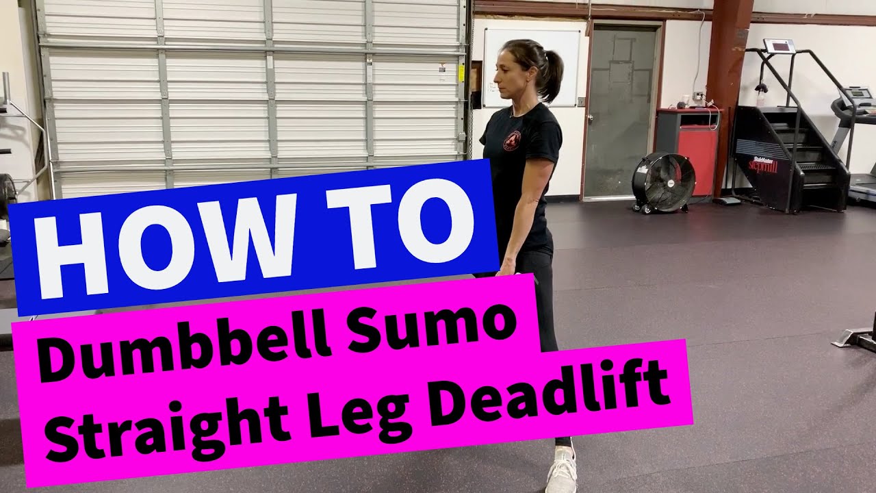 How to Dumbbell Sumo Straight Leg Deadlift - YouTube