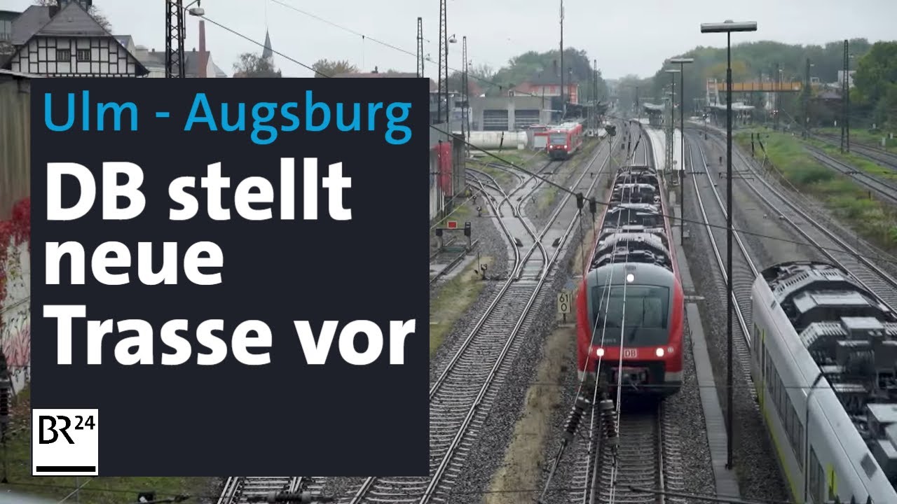 Bahnprojekt: DB stellt neue Trasse Ulm-Augsburg vor | Abendschau | BR24 ...