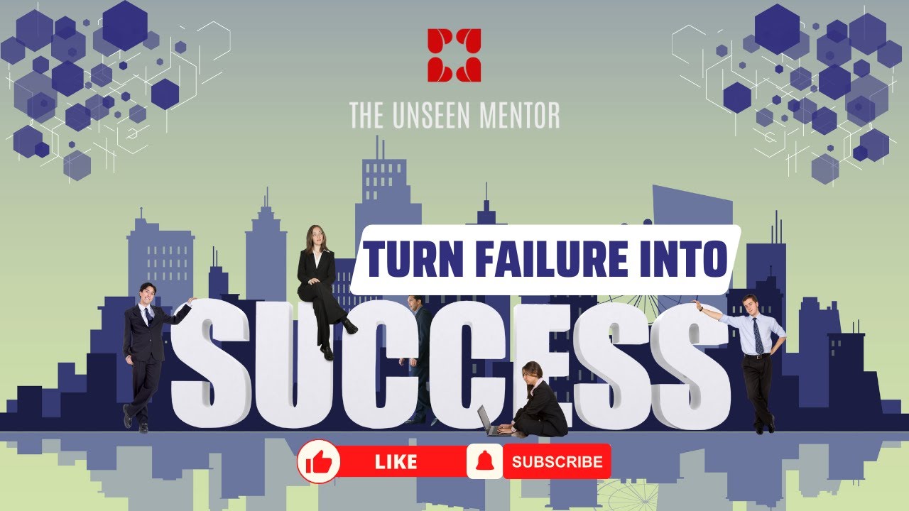Turning Failure into Success A Journey of Resilience - The Unseen Mentor - YouTube