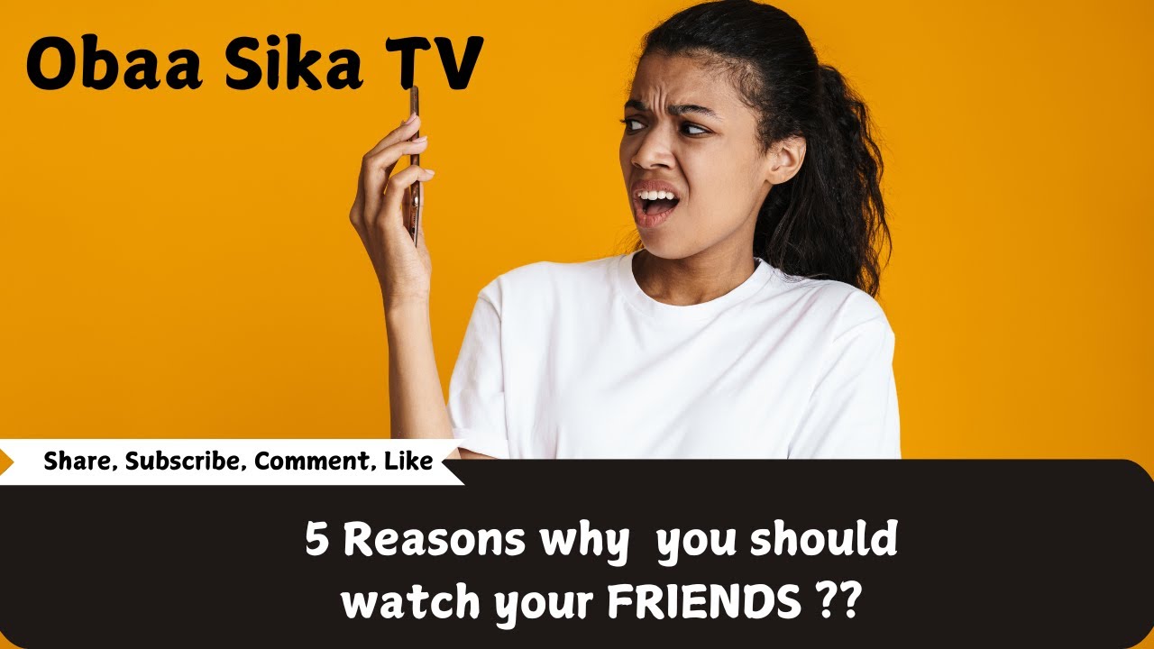 5 REASONS WHY YOU NEED TO WATCH YOUR FRIENDS ?? - YouTube