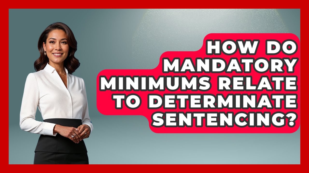 How Do Mandatory Minimums Relate To Determinate Sentencing? - Jail ...
