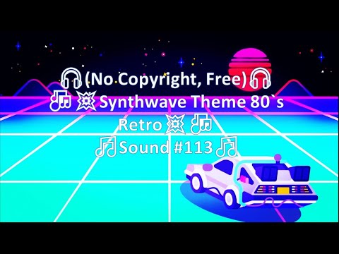 🎶💥Synthwave Theme 80`s Retro💥🎶🎵Sound #113🎵