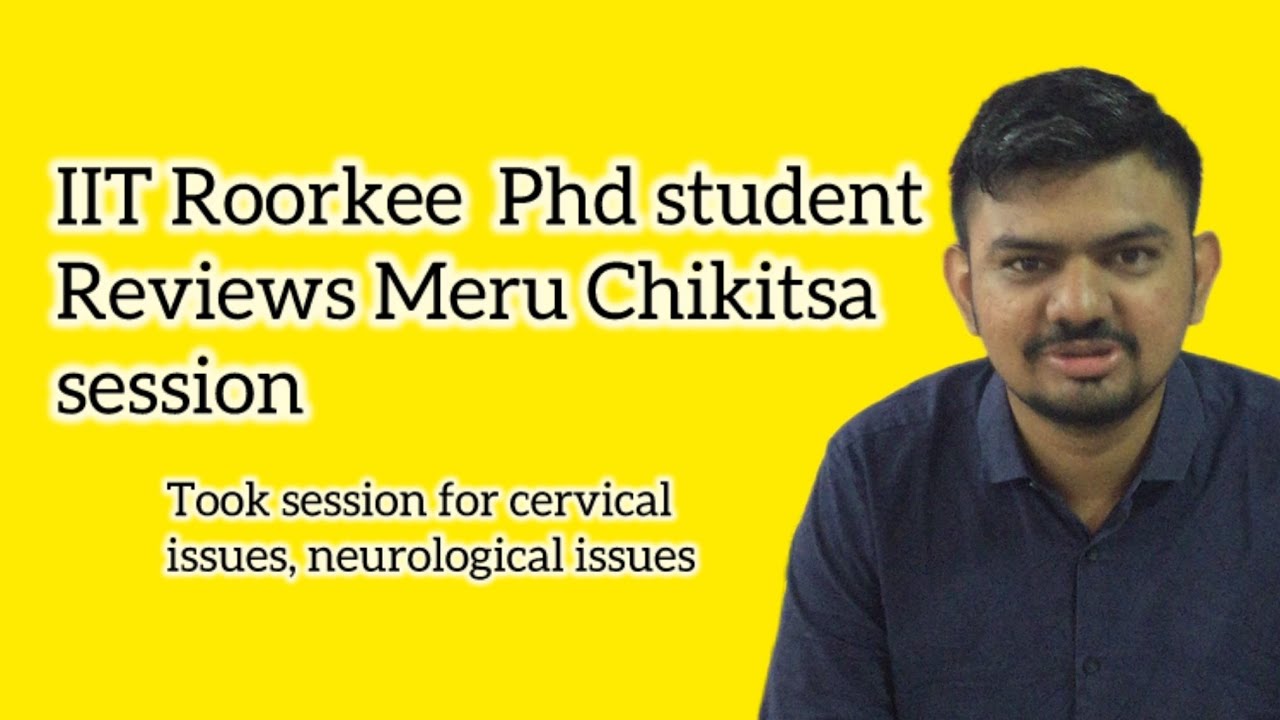 IIT Roorkee Phd Student Reviews Meru Chikitsa - YouTube