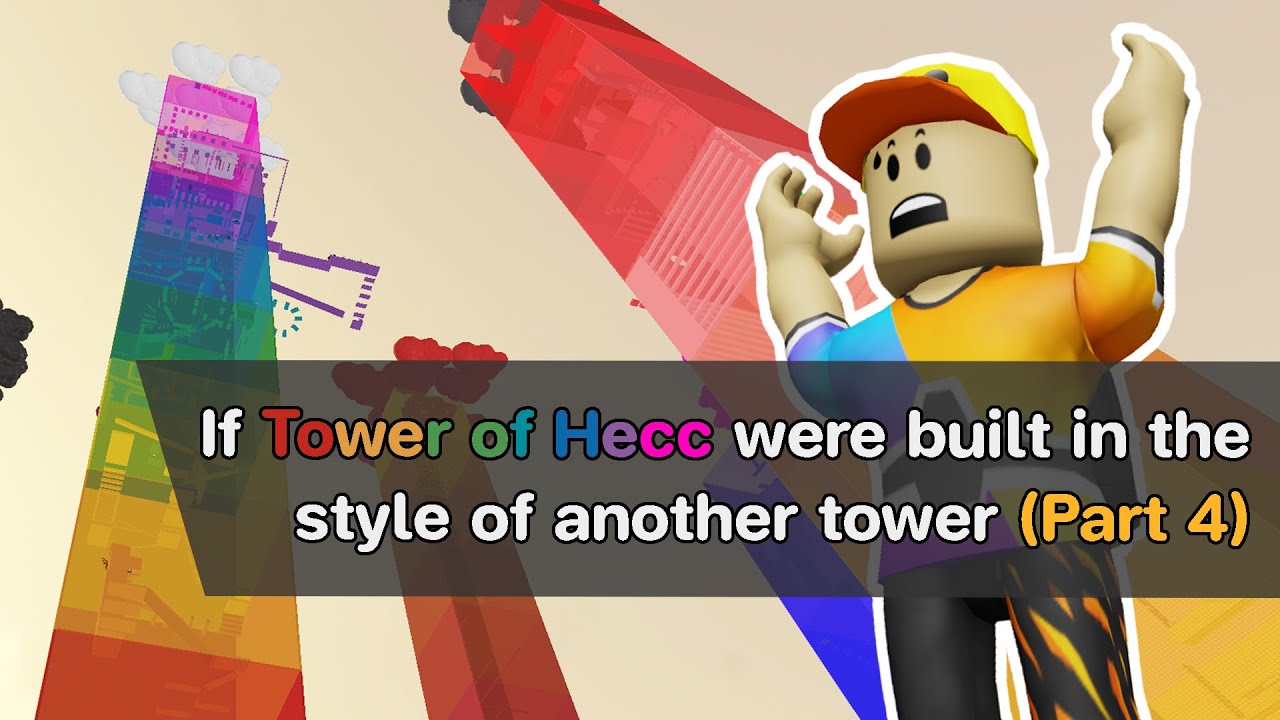 If Tower of Hecc is built with another tower's style (Part 4) - YouTube