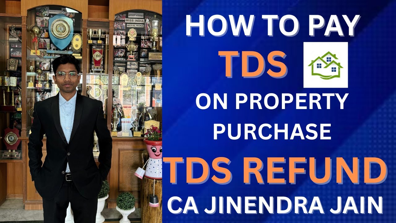 TDS on Property Purchase /How to Deposit TDS / How to take TDS Refund ...