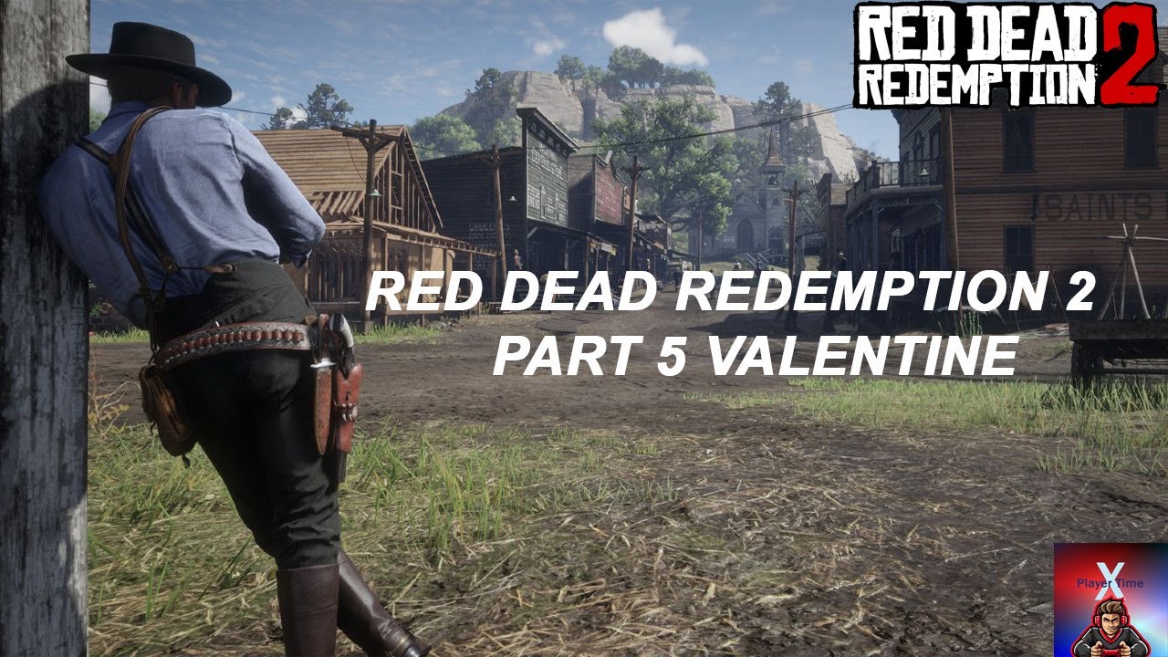 Red Dead Redemption 2 Part 5 Valentine - YouTube