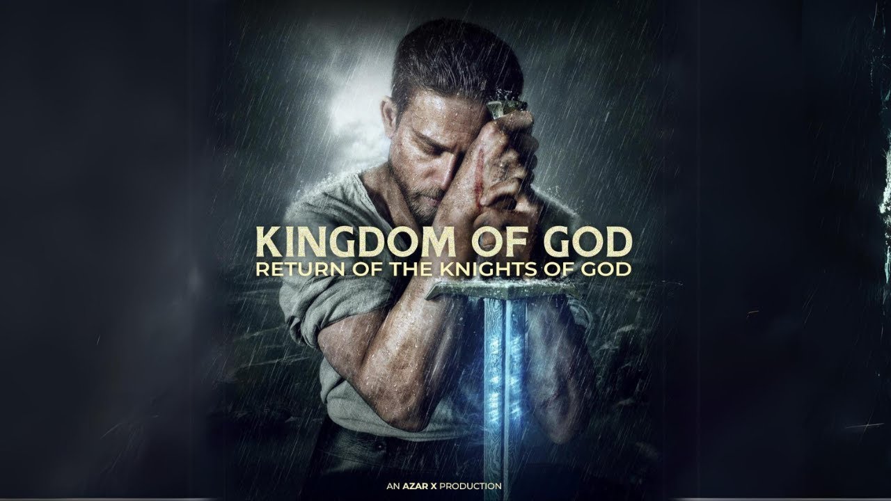 KINGDOM OF GOD | RETURN OF THE KNIGHTS OF GOD - YouTube