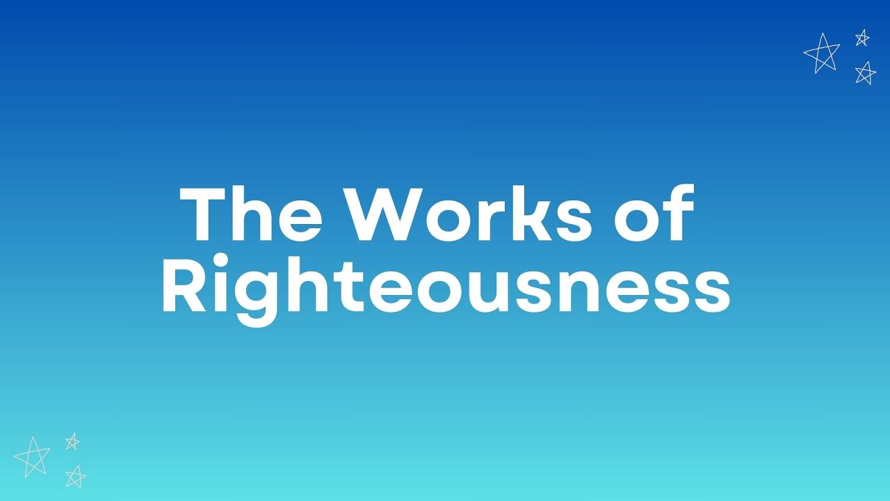 The Works Of Righteousness - YouTube